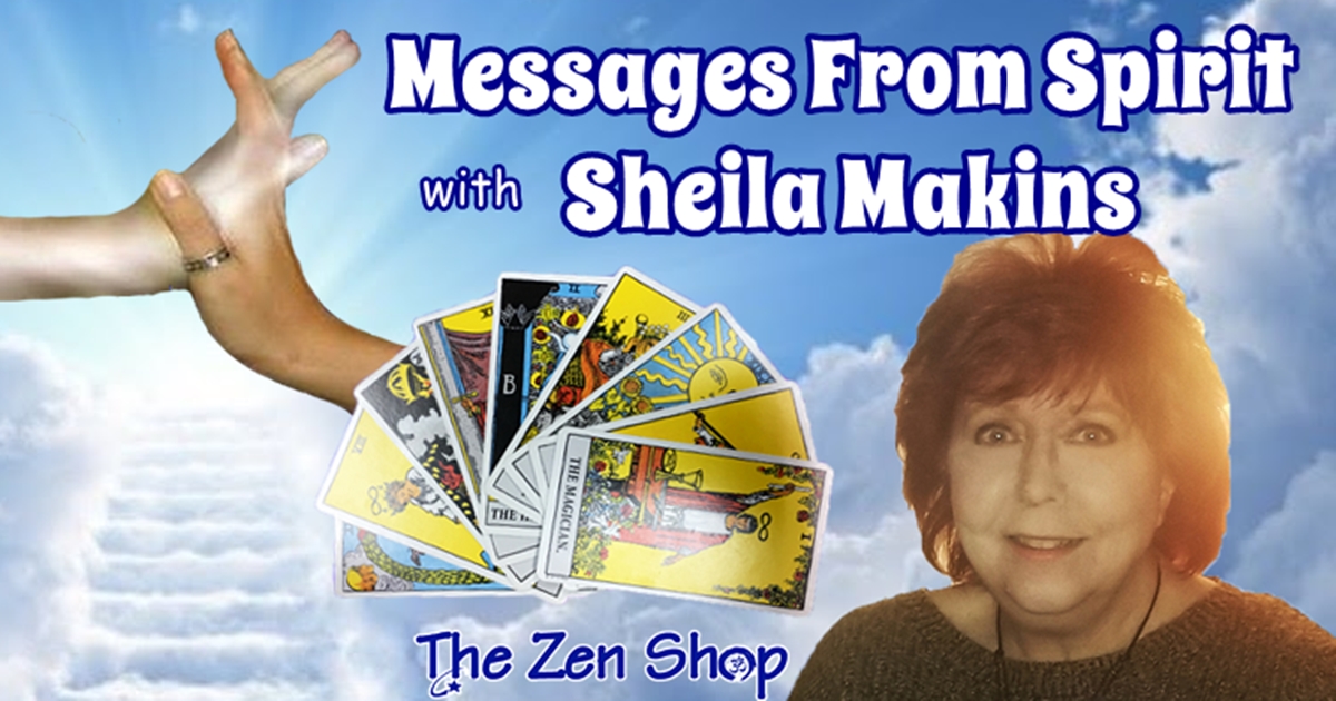 Messages From Spirit with Sheila Makins - The Zen Shop